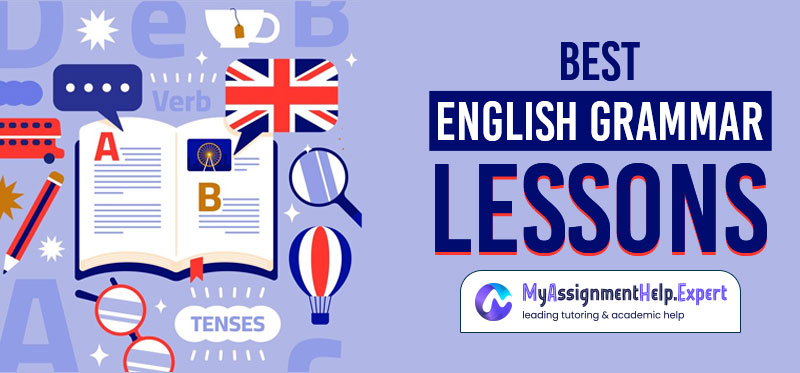 Best English Grammar Lessons at Myassignmenthelp.expert Best English Grammar Lessons at Myassignmenthelp.expert