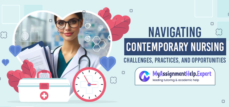Contemporary Nursing: Challenges, Practices, Solutions Contemporary Nursing: Challenges, Practices, Solutions